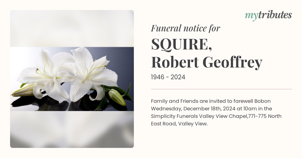 SQUIRE, Robert Geoffrey | Funeral Notices | Adelaide | My Tributes