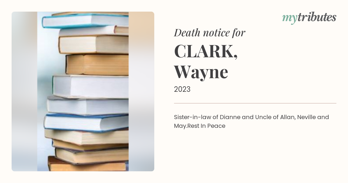CLARK, Wayne | Death Notices | Adelaide | My Tributes