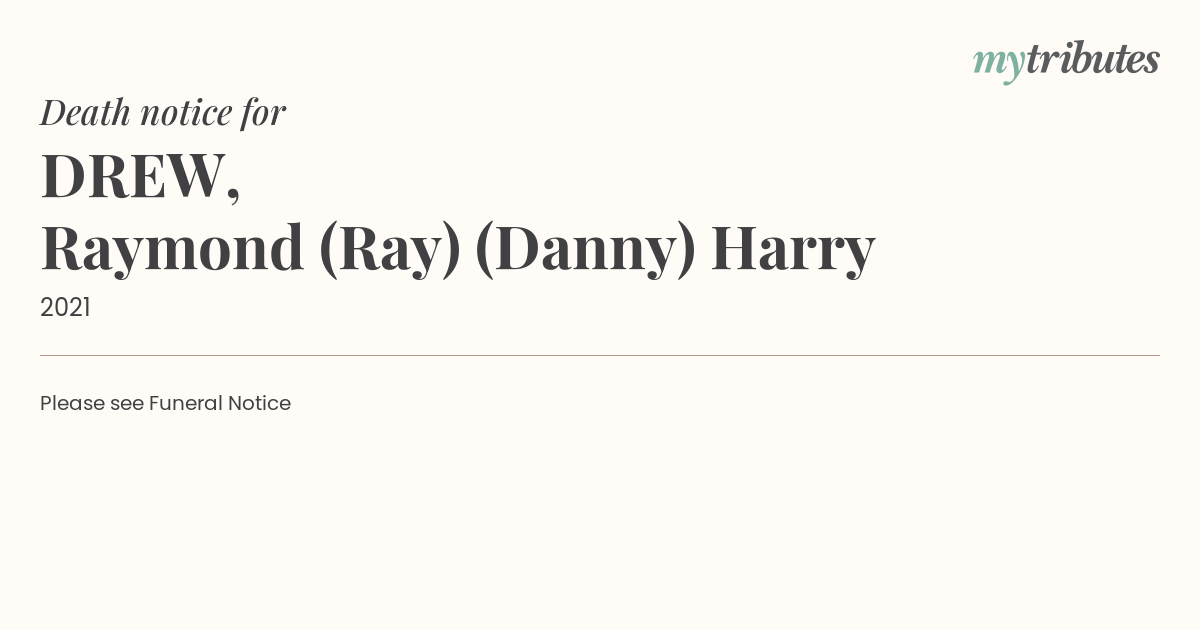 DREW, Raymond (Ray) (Danny) Harry | Death Notices | Melbourne | The Mercury