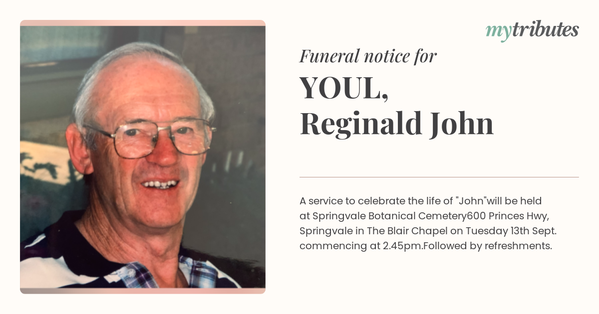 YOUL, Reginald John | Funeral Notices | Melbourne | My Tributes