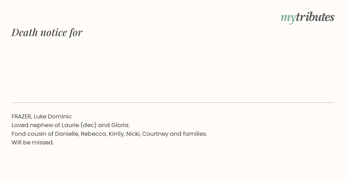 FRAZER, Luke Dominic | Death Notices | Adelaide | The Mercury