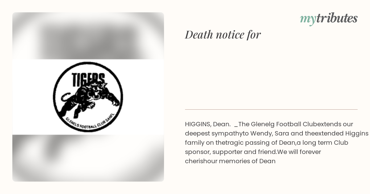 HIGGINS, Dean. _The Glenelg Football Clubextends our deepest sympathyto ...