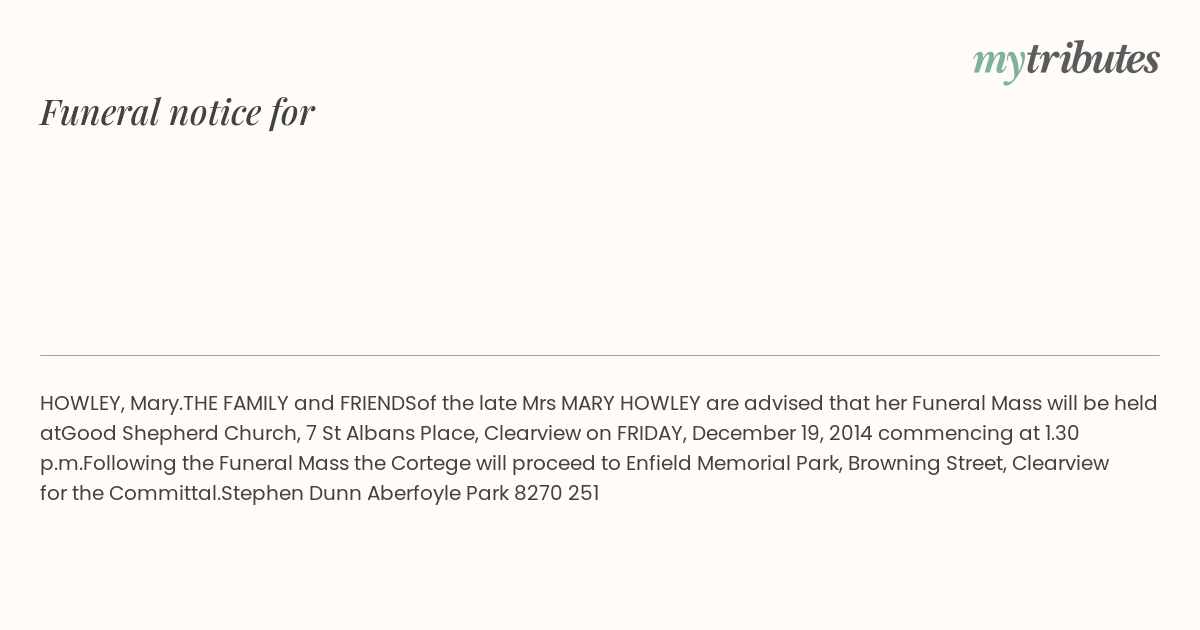 HOWLEY, Mary.THE FAMILY and FRIENDSof the late Mrs MARY HOWLEY are ...