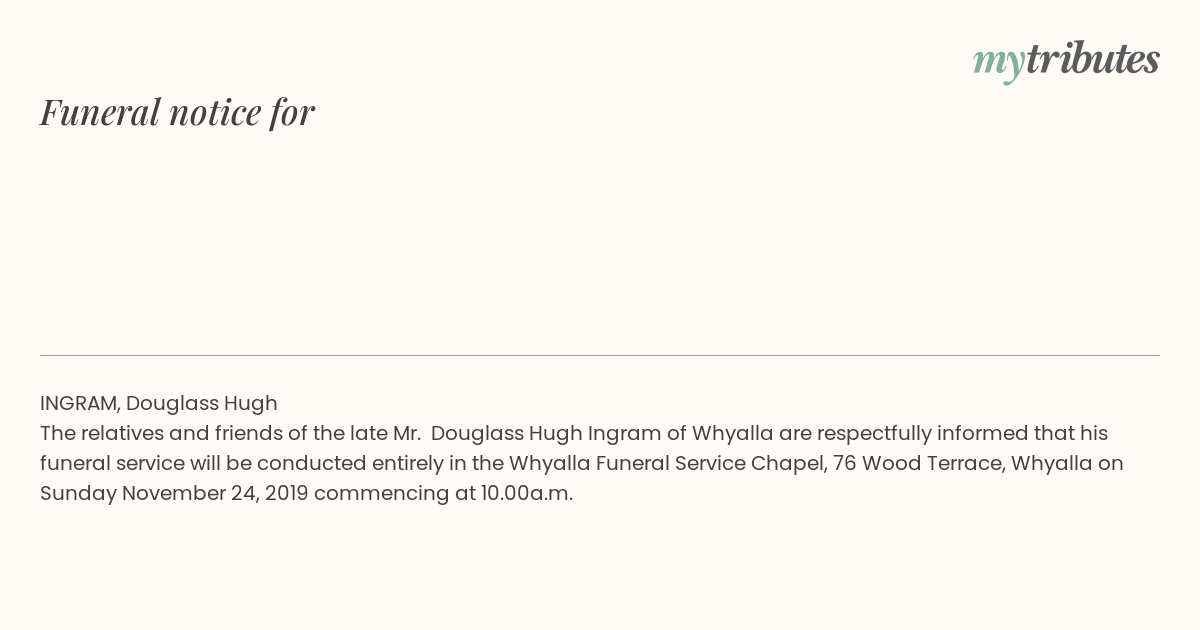 INGRAM, Douglass Hugh | Funeral Notices | Adelaide | The Mercury