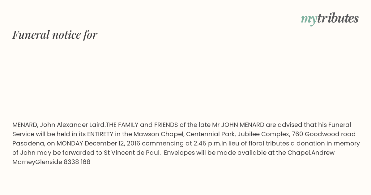 MENARD, John Alexander Laird.THE FAMILY and FRIENDS of the late Mr JOHN ...