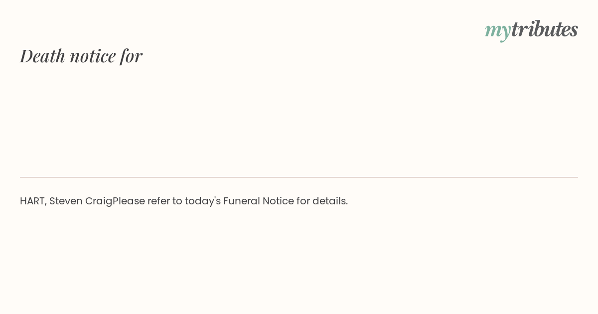 Steven Craig HART | Death Notices | Adelaide | The Mercury