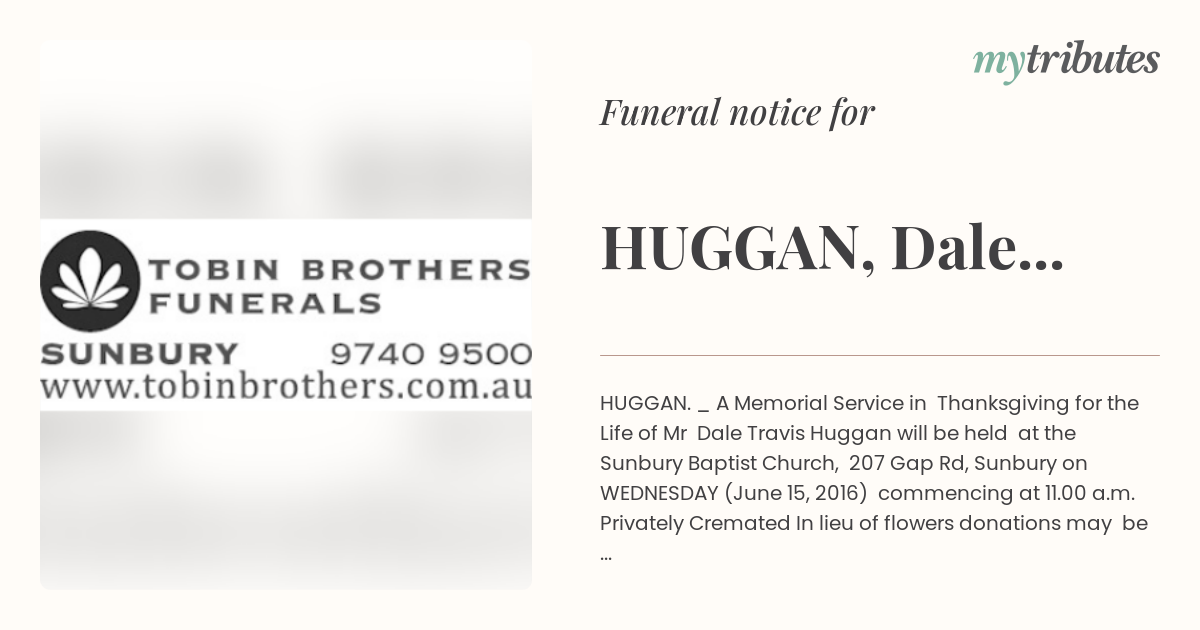 HUGGAN, Dale Travis | Funeral Notices | Melbourne | My Tributes