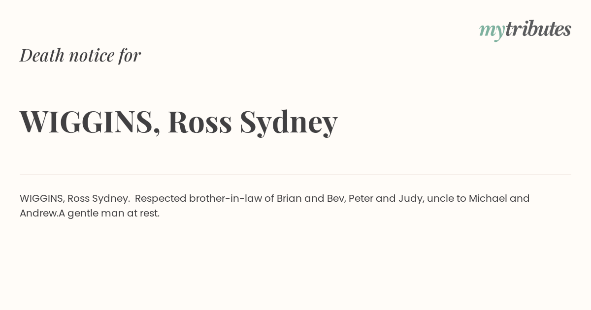 WIGGINS, Ross Sydney | Death Notices | Tasmania | The Mercury