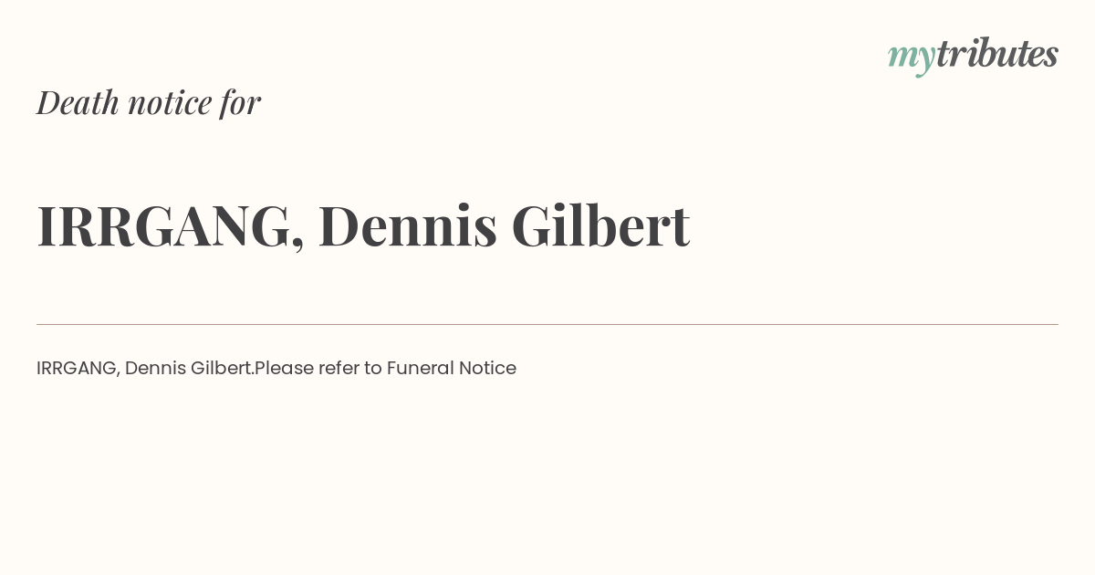 IRRGANG, Dennis Gilbert | Death Notices | Darwin | My Tributes