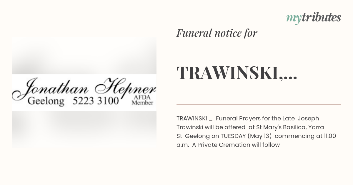 TRAWINSKI, Joseph (Joe) | Funeral Notices | Melbourne | My Tributes