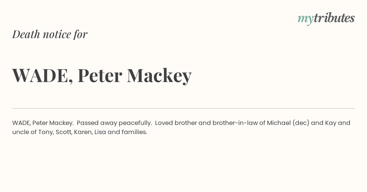 WADE, Peter Mackey | Death Notices | Tasmania | Weekly Times Now
