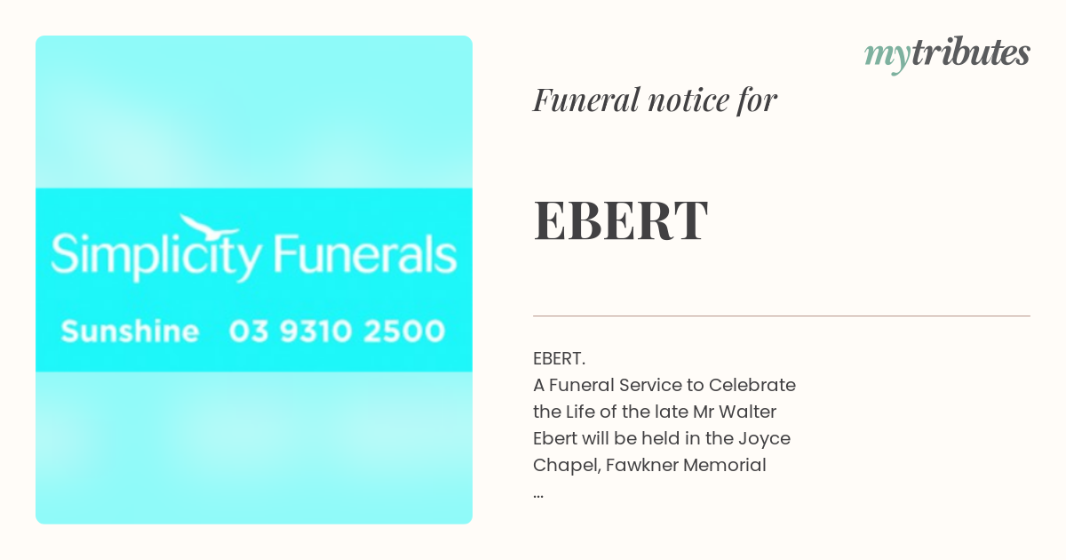 EBERT | Funeral Notices | Melbourne | My Tributes