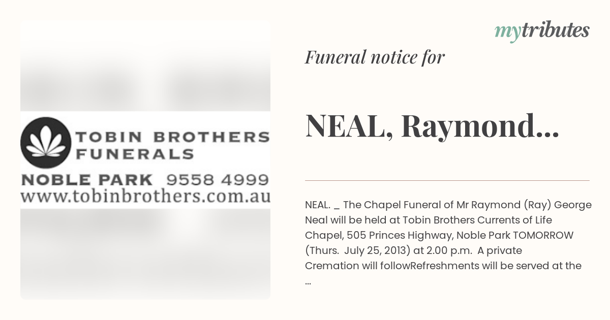 NEAL, Raymond George | Funeral Notices | Melbourne | My Tributes