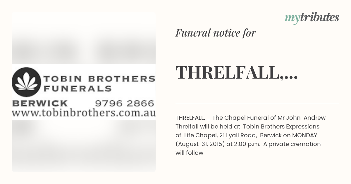 THRELFALL, John Andrew | Funeral Notices | Melbourne | My Tributes