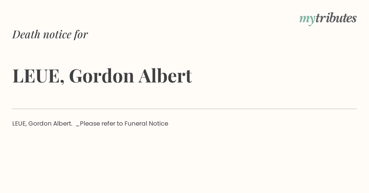 LEUE, Gordon Albert | Death Notices | Darwin | My Tributes