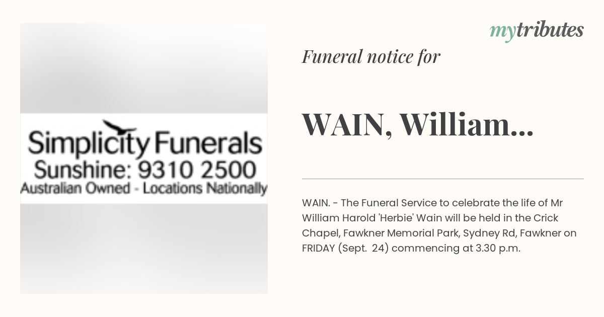 WAIN, William Harold | Funeral Notices | Melbourne | My Tributes
