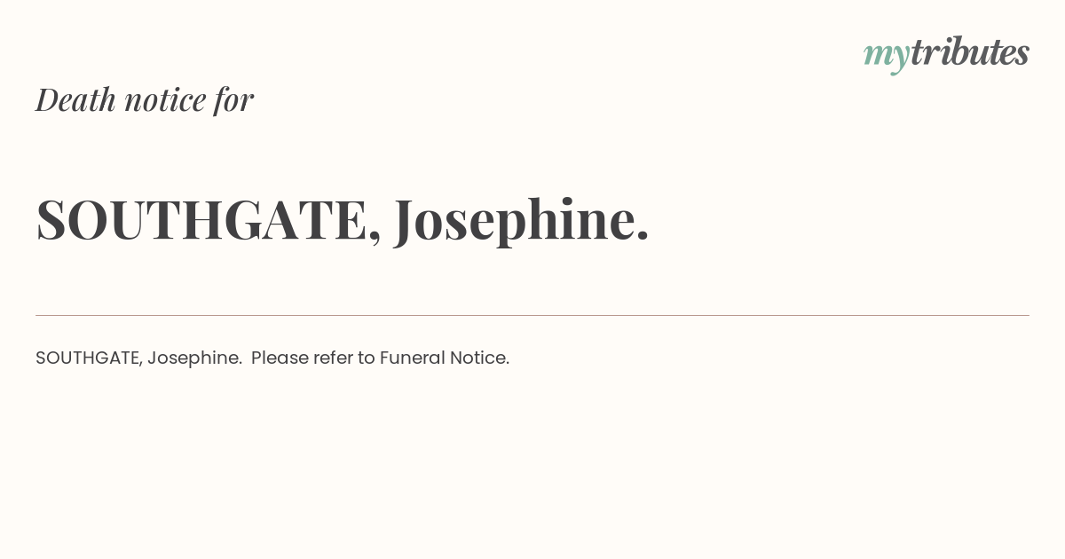 SOUTHGATE, Josephine. | Death Notices | Adelaide | The Mercury