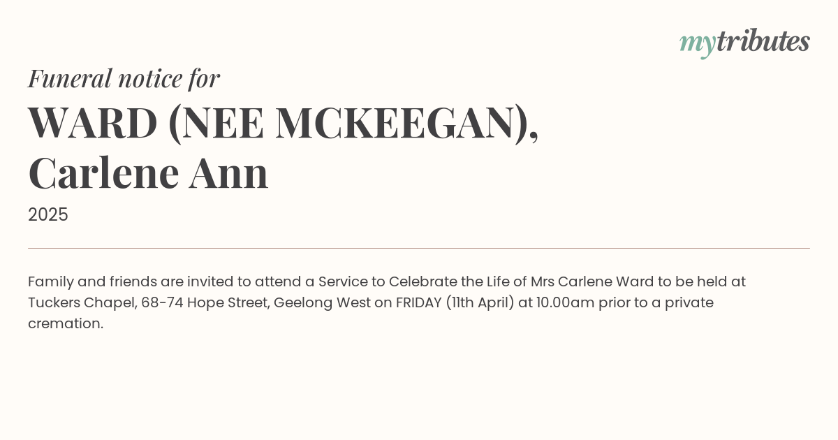 WARD (NEE MCKEEGAN), Carlene Ann | Funeral Notices | Geelong | Geelong ...