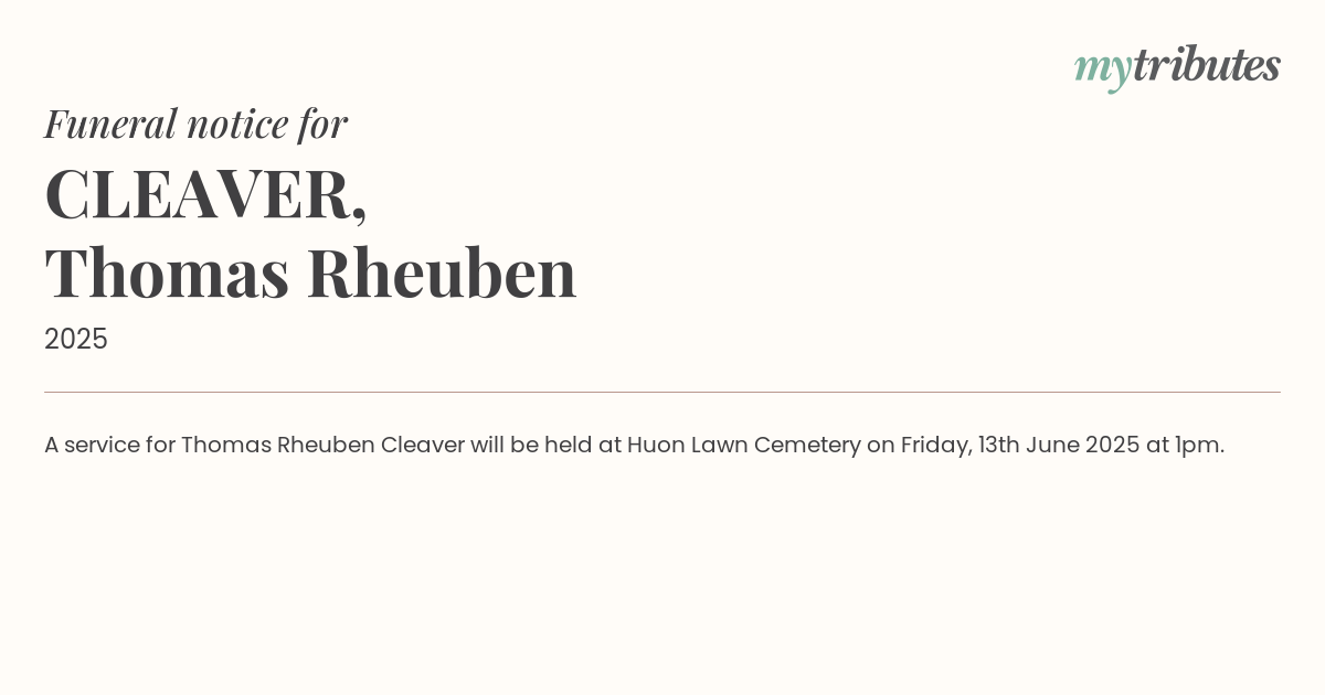 CLEAVER, Thomas Rheuben | Funeral Notices | Tasmania | My Tributes