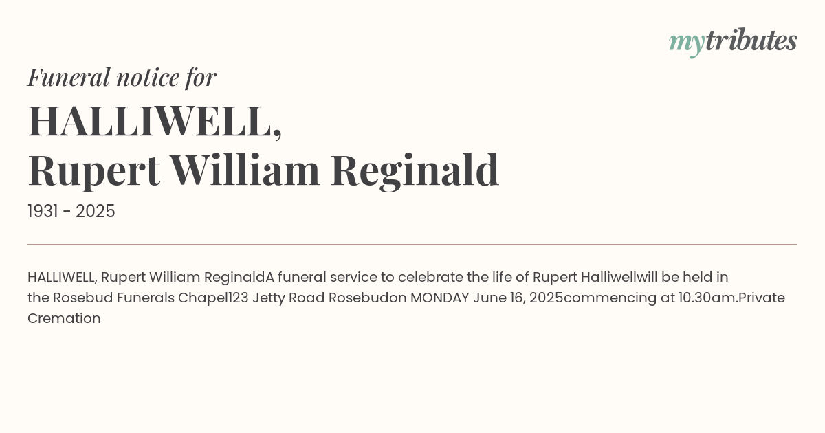 HALLIWELL, Rupert William Reginald | Funeral Notices | Melbourne | My ...