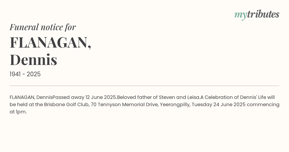 FLANAGAN, Dennis | Funeral Notices | Brisbane | My Tributes