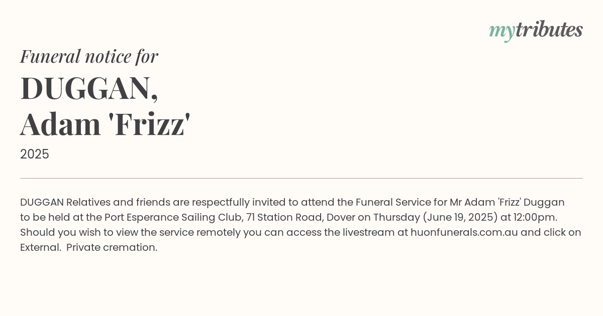 DUGGAN, Adam 'Frizz' | Funeral Notices | Tasmania | The Mercury