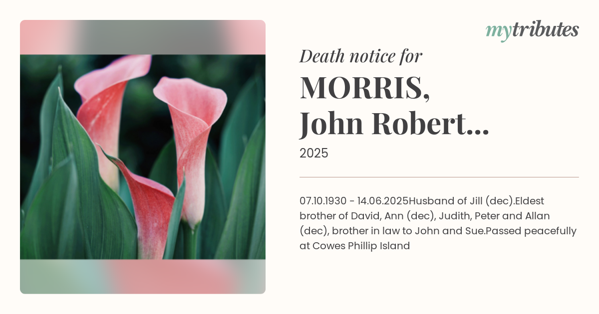 MORRIS, John Robert Duplock | Death Notices | Melbourne | My Tributes