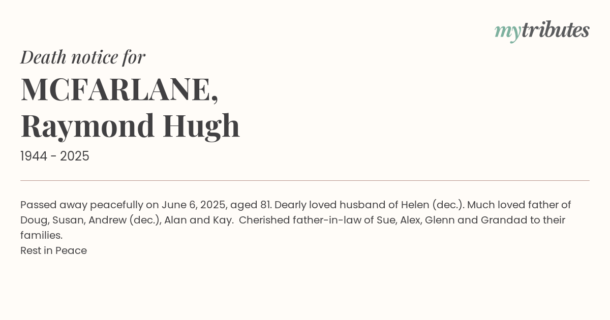 MCFARLANE, Raymond Hugh | Death Notices | Melbourne | My Tributes