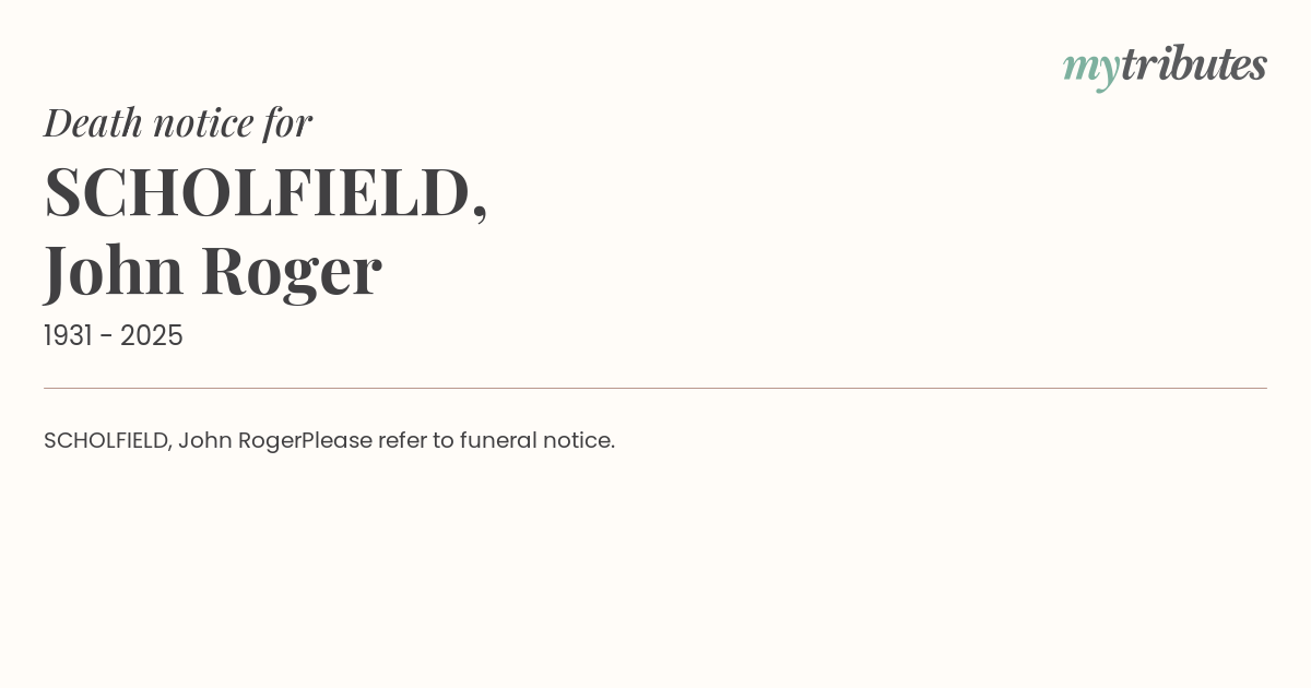 SCHOLFIELD, John Roger | Death Notices | Adelaide | My Tributes