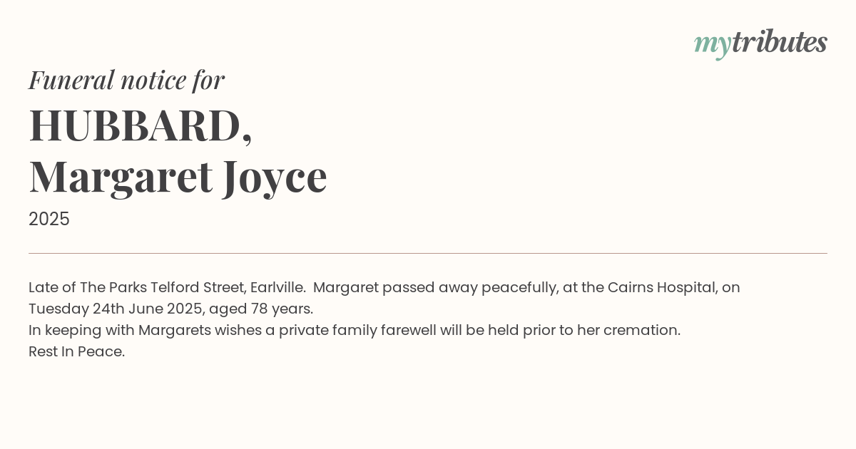 HUBBARD, Margaret Joyce | Funeral Notices | Cairns | My Tributes