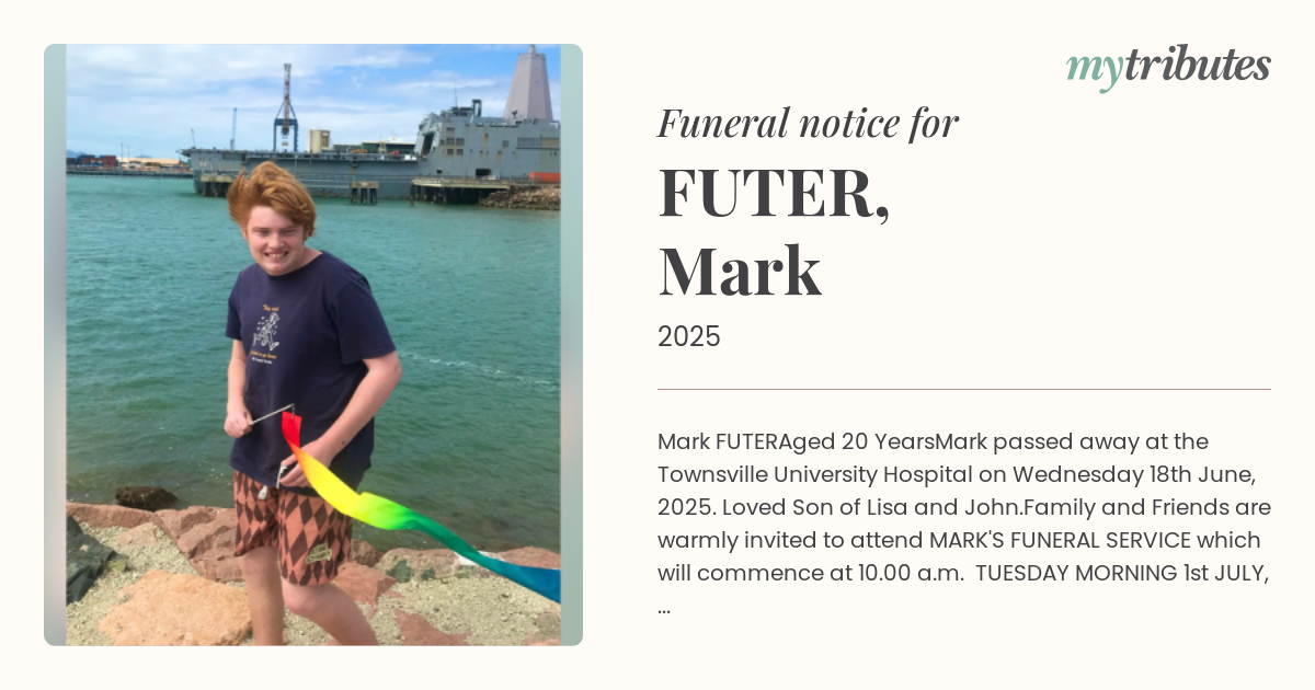 FUTER, Mark | Funeral Notices | Townsville | My Tributes