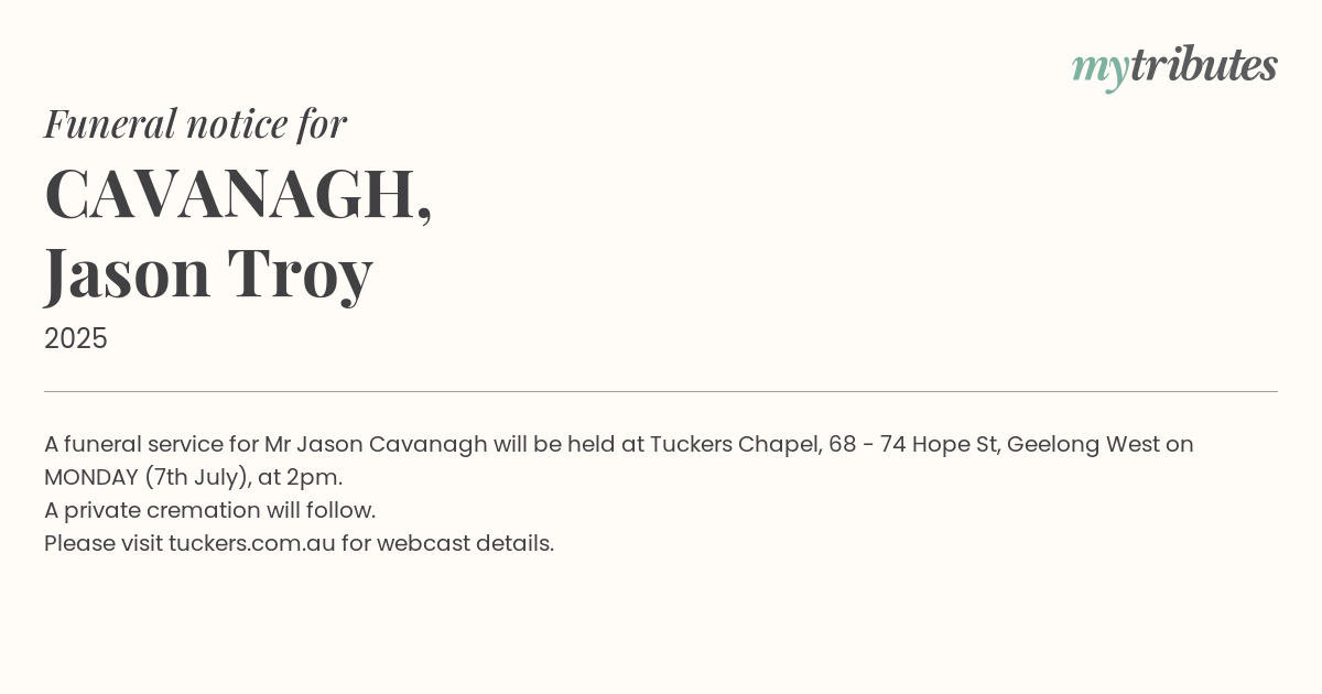 CAVANAGH, Jason Troy | Funeral Notices | Geelong | Herald Sun