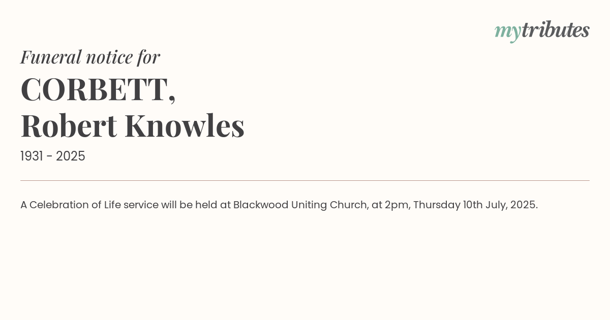 CORBETT, Robert Knowles | Funeral Notices | Adelaide | My Tributes