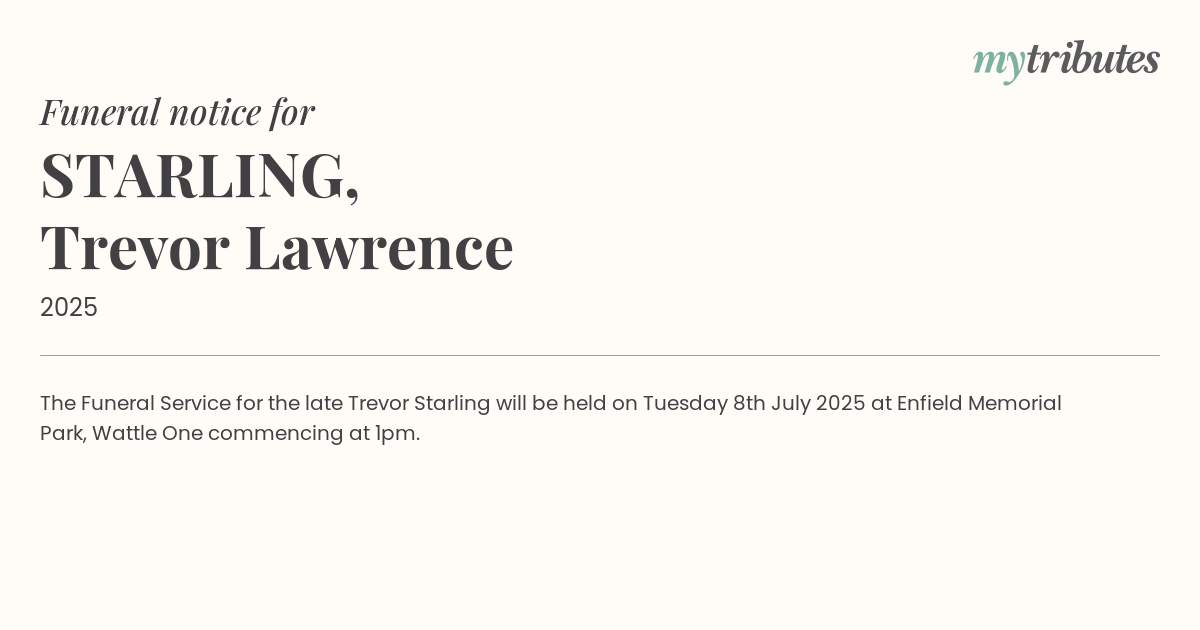 STARLING, Trevor Lawrence | Funeral Notices | Adelaide | My Tributes