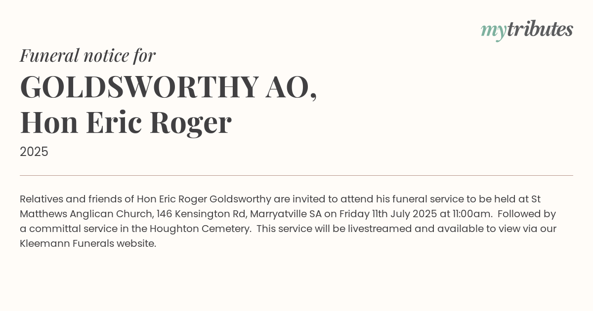GOLDSWORTHY AO, Hon Eric Roger | Funeral Notices | Adelaide | My Tributes