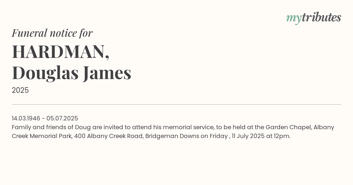 HARDMAN, Douglas James | Funeral Notices | Brisbane | The Courier Mail