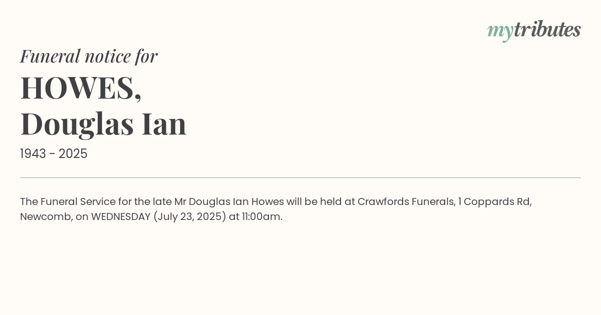 HOWES, Douglas Ian | Funeral Notices | Geelong, Melbourne | My Tributes