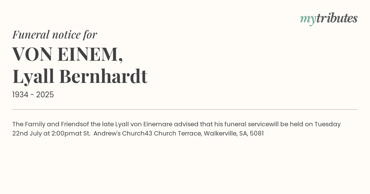 VON EINEM, Lyall Bernhardt | Funeral Notices | Adelaide | My Tributes