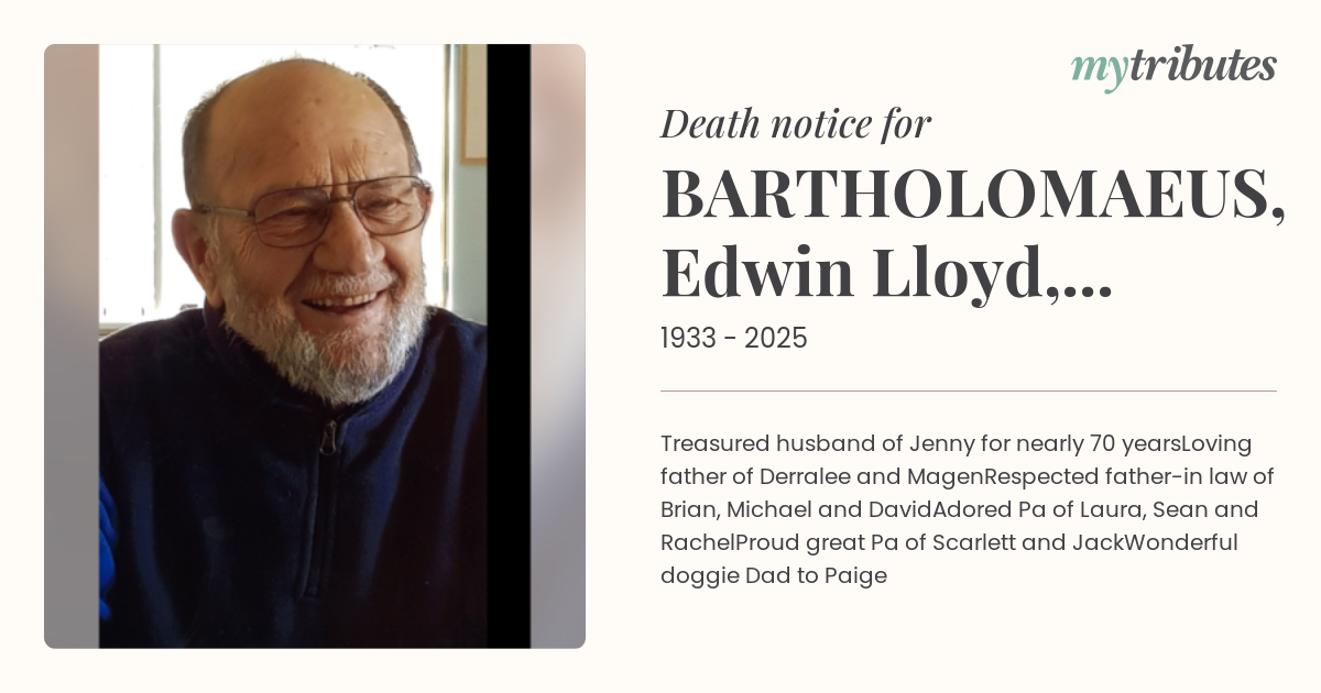 BARTHOLOMAEUS, Edwin Lloyd, known as Lloyd | Death Notices | Adelaide ...