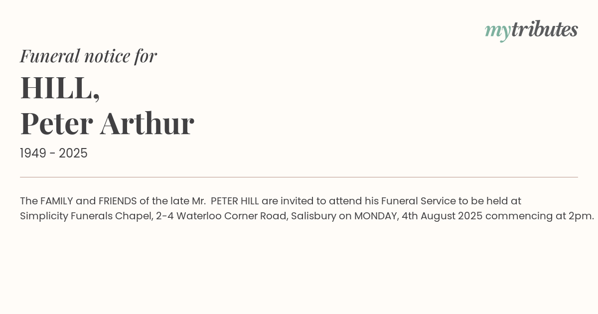 HILL, Peter Arthur | Funeral Notices | Adelaide | My Tributes
