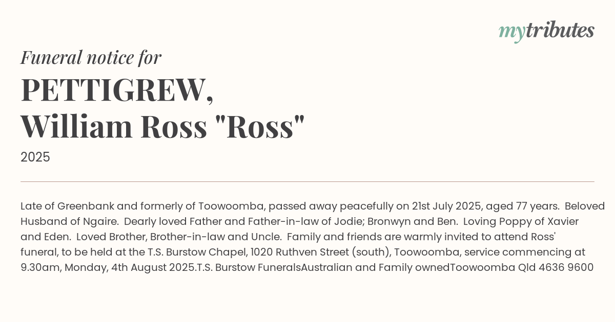 PETTIGREW, William Ross "Ross" | Funeral Notices | Toowoomba / Gatton ...