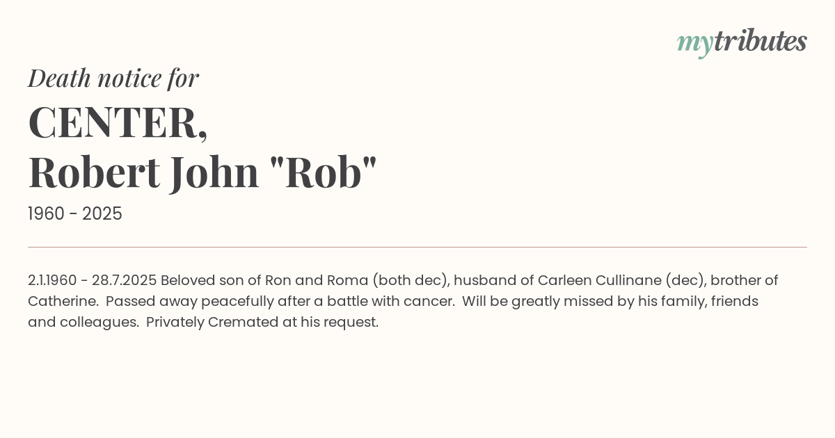 CENTER, Robert John "Rob" | Death Notices | Melbourne | My Tributes