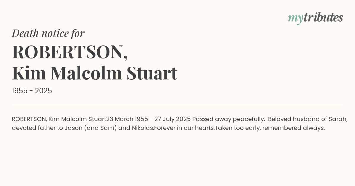 ROBERTSON, Kim Malcolm Stuart | Death Notices | Adelaide | My Tributes