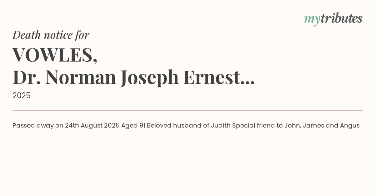 VOWLES, Dr. Norman Joseph Ernest 'Norm' | Death Notices | Adelaide | My ...