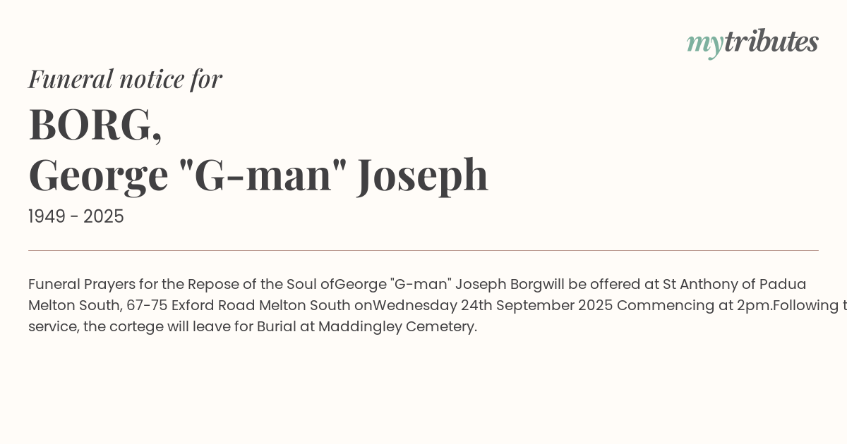 BORG, George "G-man" Joseph | Funeral Notices | Melbourne | Herald Sun