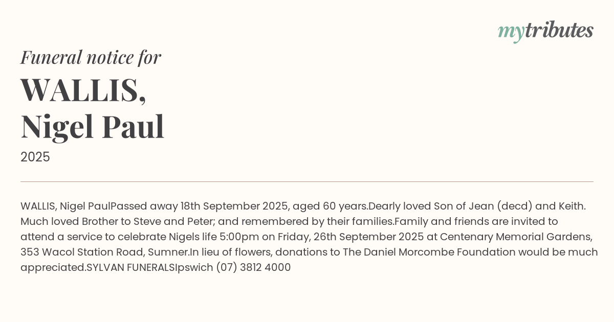 WALLIS, Nigel Paul | Funeral Notices | Brisbane | The Courier Mail