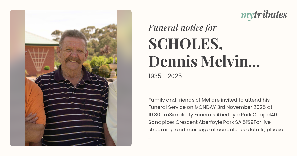 SCHOLES, Dennis Melvin (Mel) | Funeral Notices | Adelaide | My Tributes