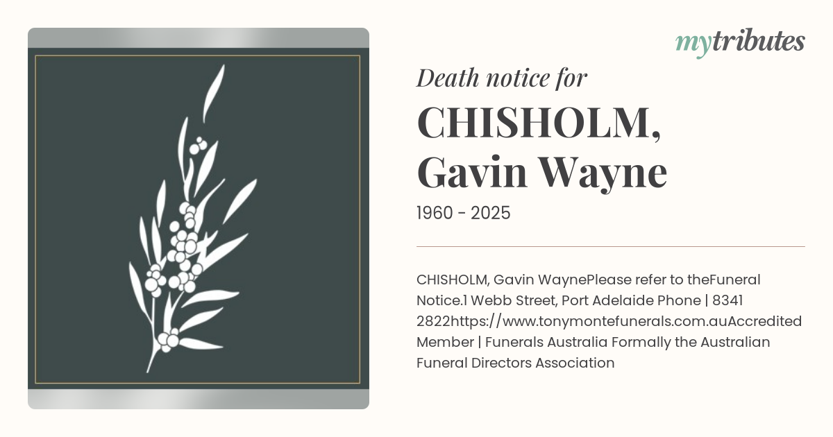 CHISHOLM, Gavin Wayne | Death Notices | Adelaide | My Tributes