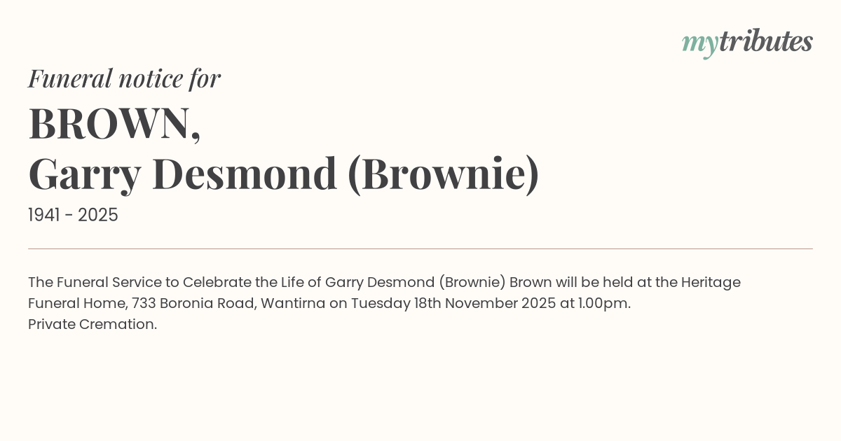 BROWN, Garry Desmond (Brownie) | Funeral Notices | Melbourne | My Tributes