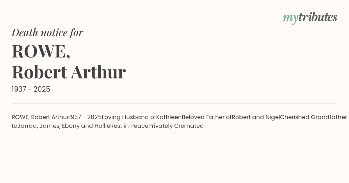 ROWE, Robert Arthur | Death Notices | Adelaide | My Tributes